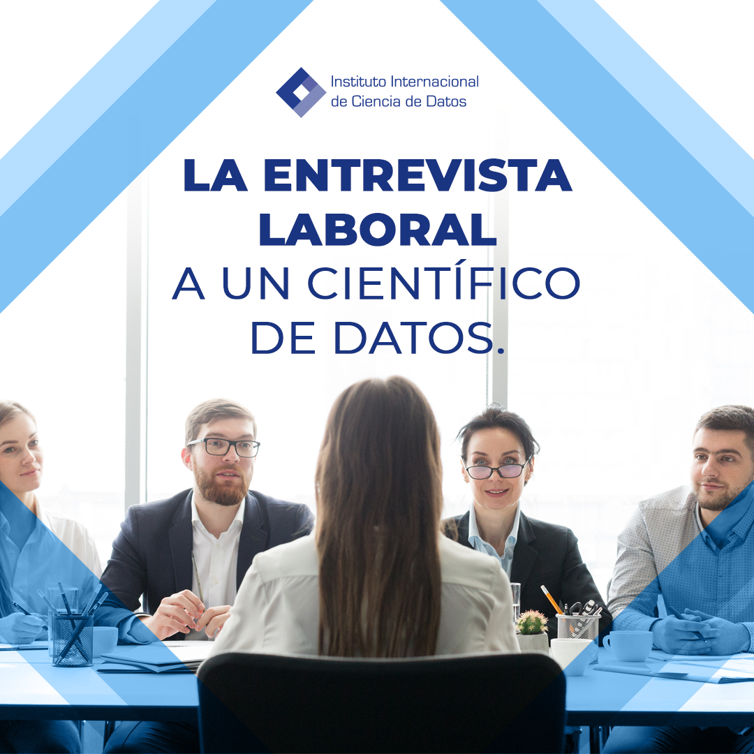 LA ENTREVISTA LABORAL A UN CIENTÍFICO DE DATOS. - i2ds